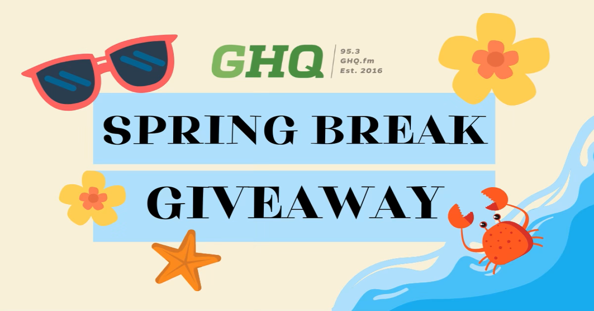 GHQ Spring Break Giveaway – GHQ.fm